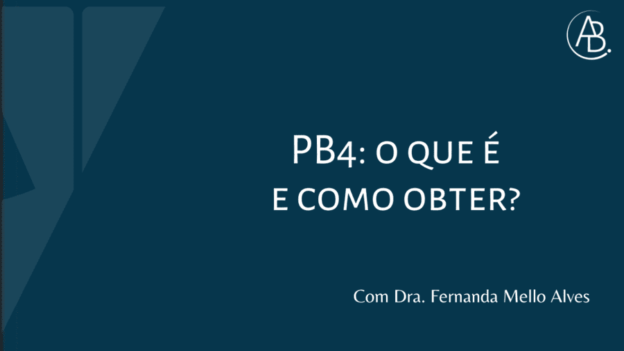 Blog ABBSA | PB4: o que é e como obter?